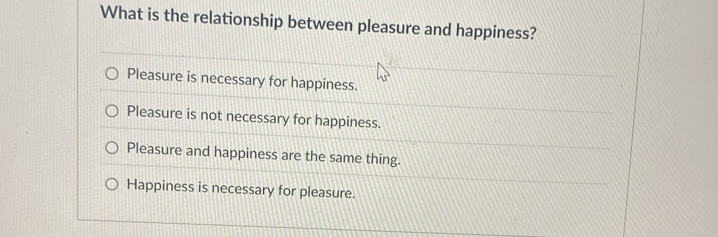 Solved What is the relationship between pleasure and | Chegg.com