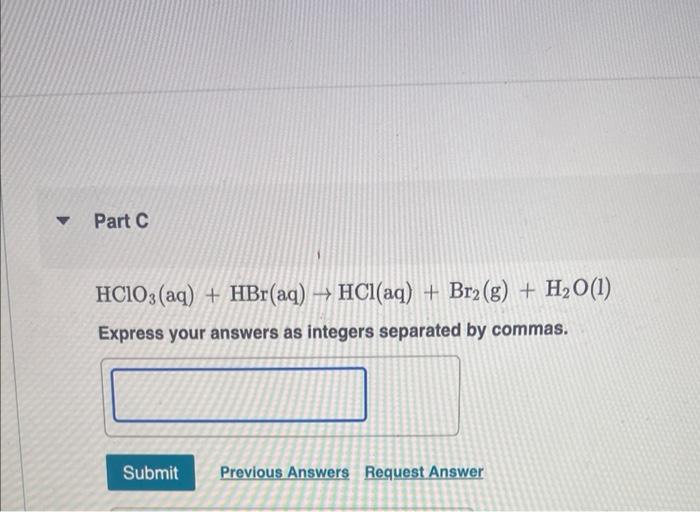 Solved HClO3(aq)+HBr(aq)→HCl(aq)+Br2( g)+H2O(l) | Chegg.com