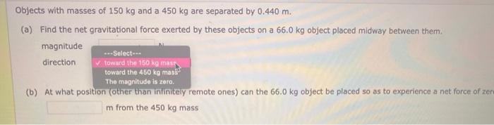 Solved Objects with masses of 150 kg and a 450 kg are | Chegg.com
