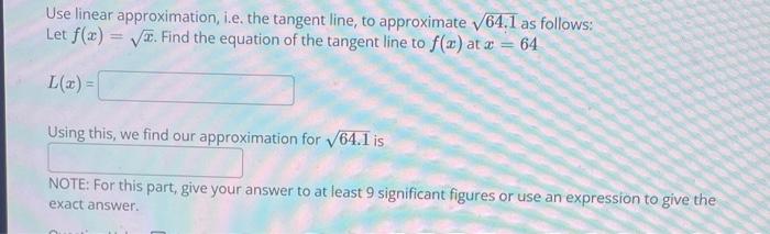 Solved Use linear approximation, i.e. the tangent line, to | Chegg.com