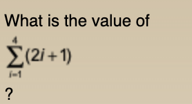 Solved What is the value of∑i=14(2i+1)? | Chegg.com