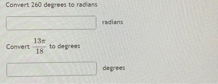 Solved Convert 260 degrees to radians radians 1376 Convert | Chegg.com