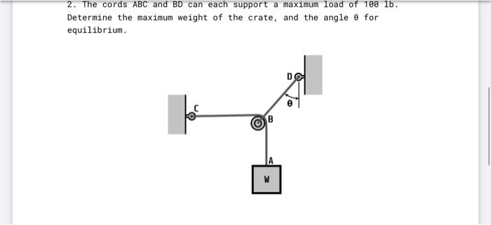 Solved 2. The cords ABC and BD can each support a maximum | Chegg.com
