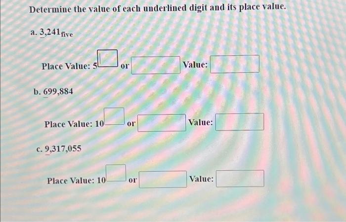 Solved Determine the value of each underlined digit and its | Chegg.com