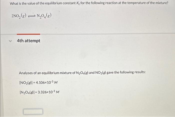 Solved 2NO2( g)⇌N2O4( g) 4th attempt Analyses of an | Chegg.com