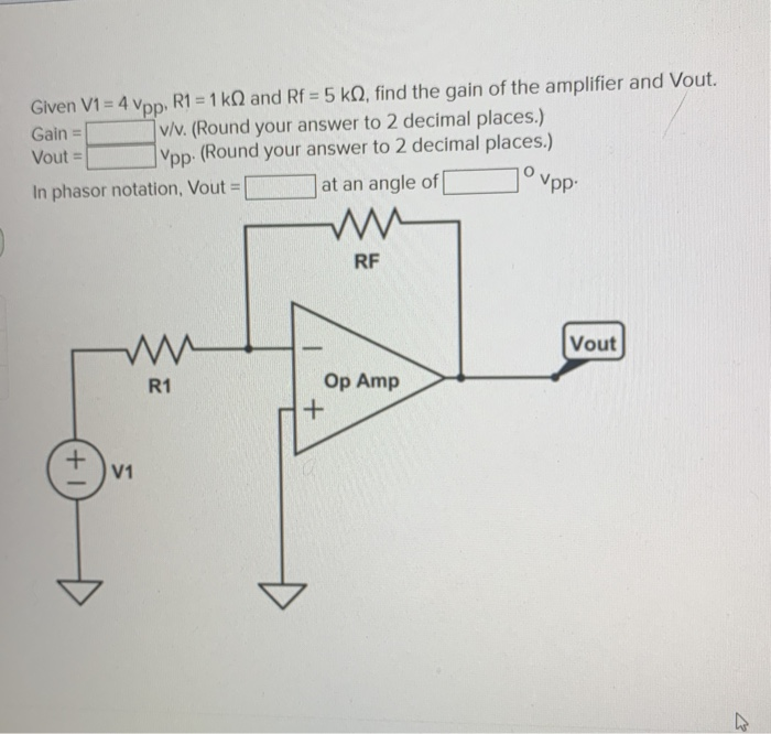 Solved Given V1 = 4 Vpp R1 = 1 kN and Rf = 5 k, find the | Chegg.com