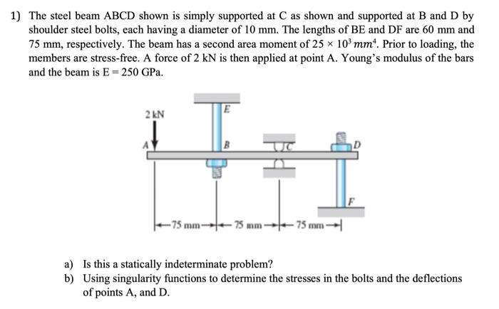 Solved 1) The steel beam ABCD shown is simply supported at C | Chegg.com