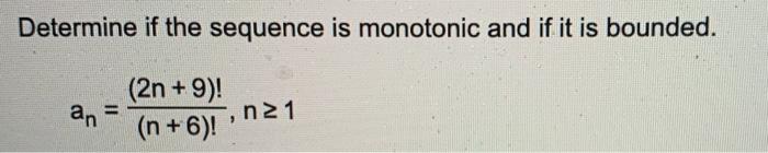 Solved Determine if the sequence is monotonic and if it is | Chegg.com