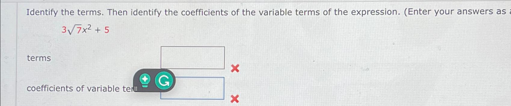 Solved Identify the terms. Then identify the coefficients of | Chegg.com