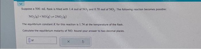 Solved Suppose a 500. mL flask is filled with 1.4 mol of NO3 | Chegg.com
