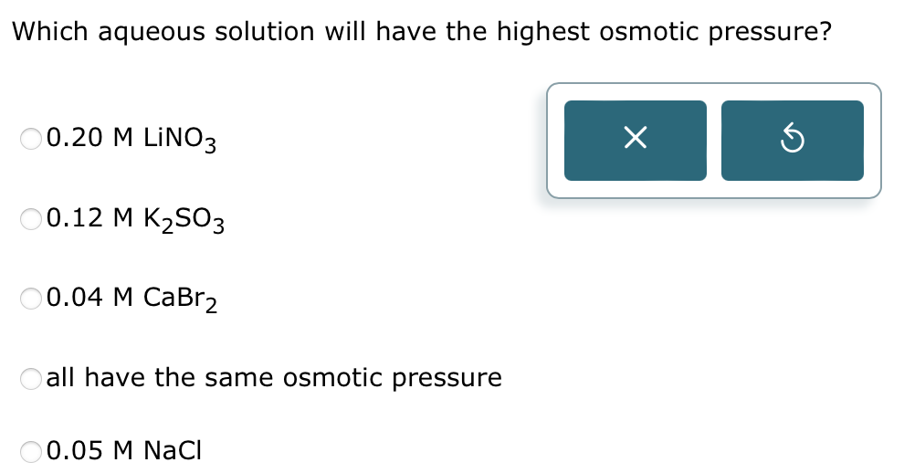 Solved Which aqueous solution will have the highest osmotic | Chegg.com