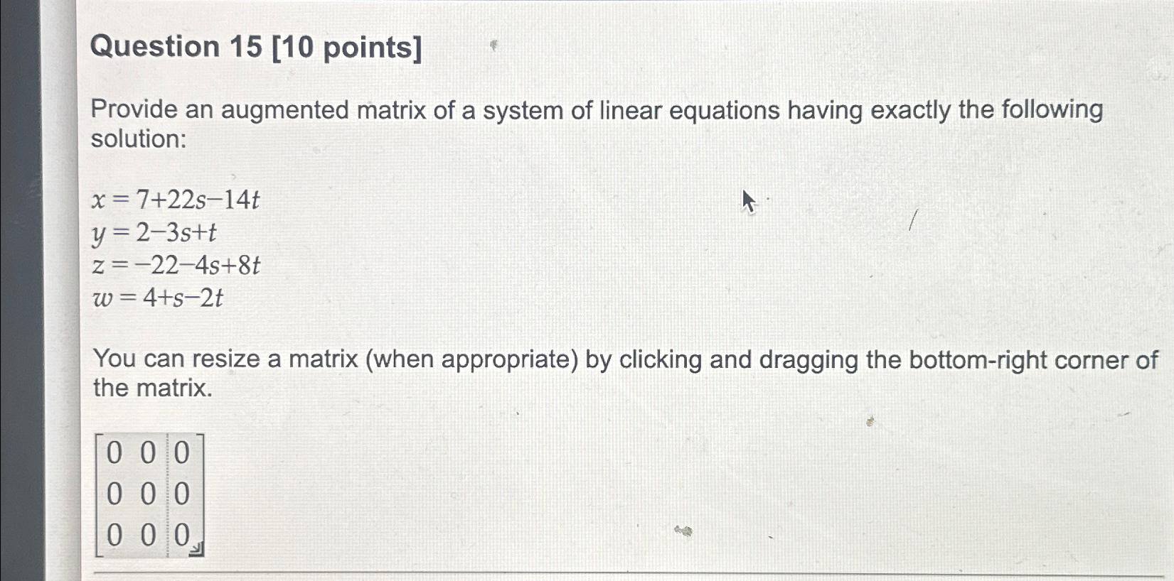 Solved Question 15 [10 ﻿points]Provide an augmented matrix | Chegg.com