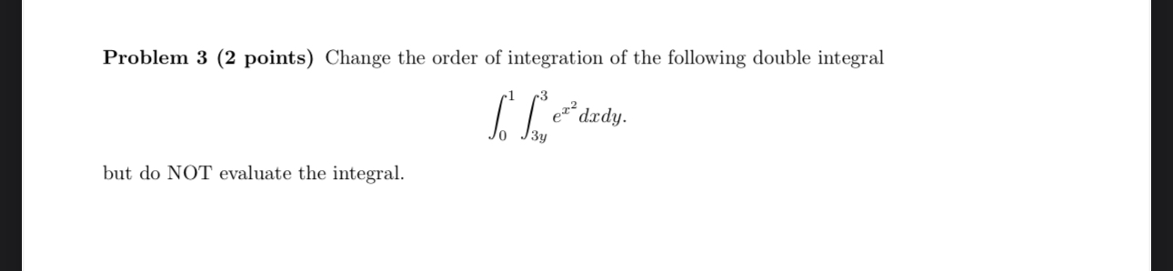 Solved Problem 3 (2 ﻿points) ﻿Change the order of | Chegg.com