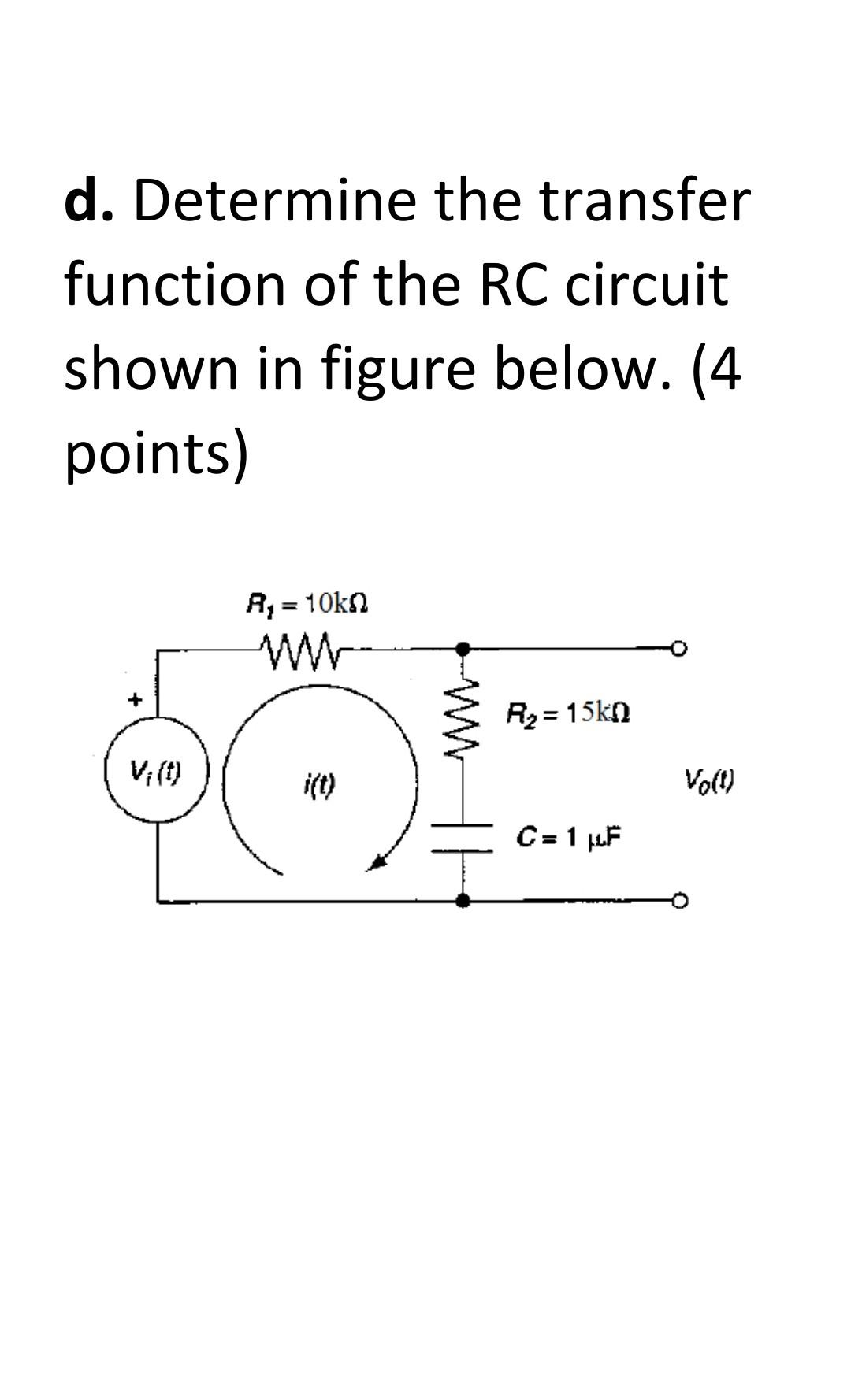Solved d. Determine the transfer function of the RC circuit | Chegg.com