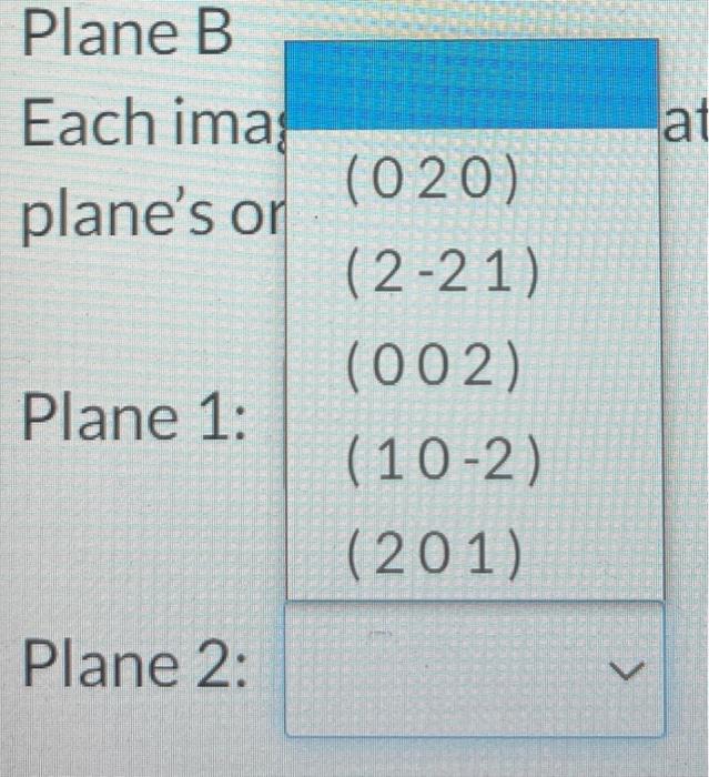 Solved What are the indices for the two planes drawn in the | Chegg.com