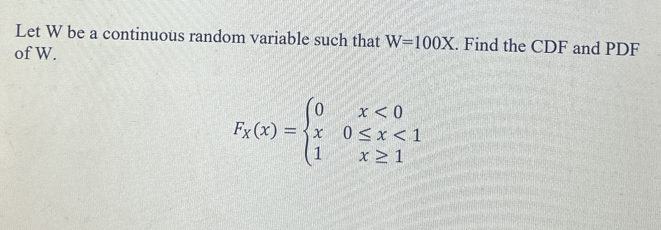 Solved Let W be a continuous random variable such that | Chegg.com Solved Let W be a continuous random variable such that | Chegg.com