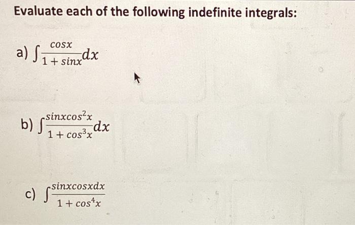 Solved Evaluate each of the following indefinite integrals: | Chegg.com