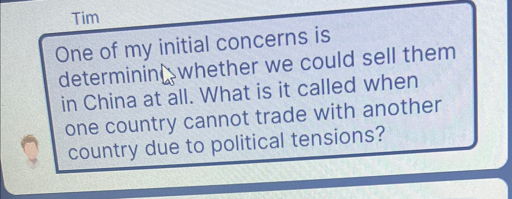 Solved TimOne of my initial concerns is determininswhether | Chegg.com