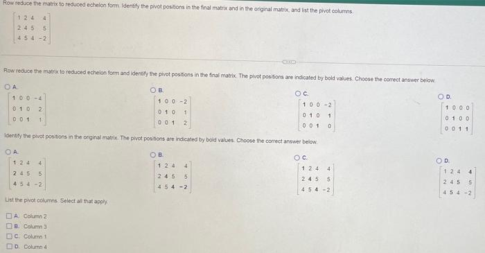 Solved Row reduce the matrix to reduced echelon form | Chegg.com