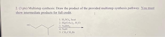 Solved 2. (3 pts) Multistep synthesis: Draw the product of | Chegg.com