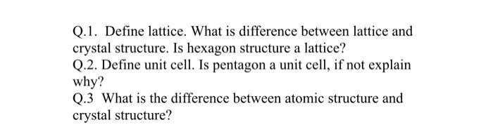 Solved Q.1. Define lattice. What is difference between | Chegg.com