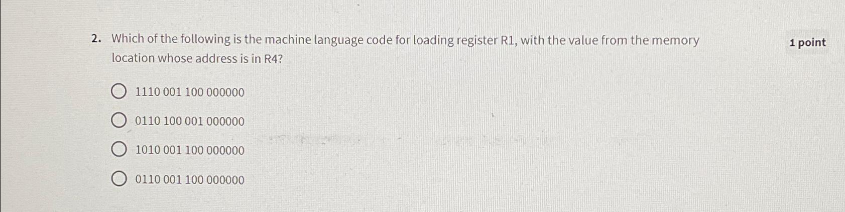 Solved Which of the following is the machine language code | Chegg.com