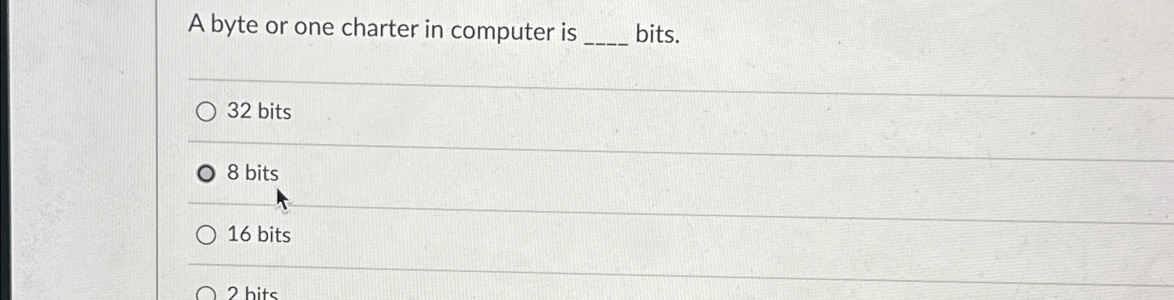 Solved A byte or one charter in computer is bits.32 ﻿bits8 | Chegg.com