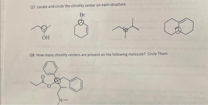 Solved Q7. Locate and circle the chirality center on each | Chegg.com