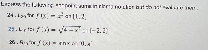 Solved Express the following endpoint sums in sigma notation | Chegg.com Solved Express the following endpoint sums in sigma notation | Chegg.com