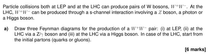 Solved Particle collisions both at LEP and at the LHC can | Chegg.com