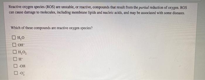 Solved Reactive oxygen species (ROS) are unstable, or | Chegg.com