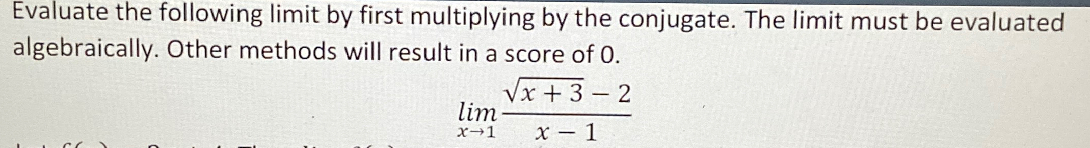 Solved Evaluate the following limit by first multiplying by | Chegg.com