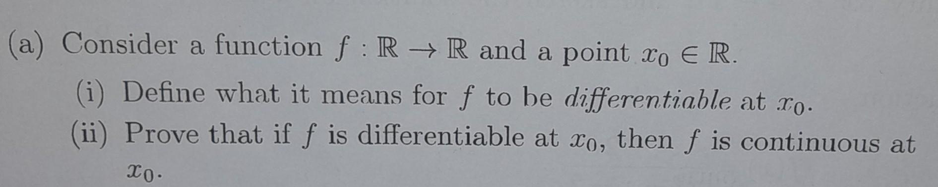 Solved (a) Consider a function f:R→R and a point x0∈R. (i) | Chegg.com