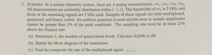 Solved 2. (8 points) In a certain telemetry system, there | Chegg.com
