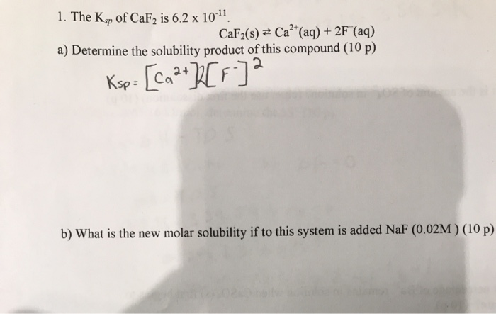 Solved 1. The Ksp of CaF2 is 6.2 x 10-. CaFz(s) = Ca²+(aq) + | Chegg.com