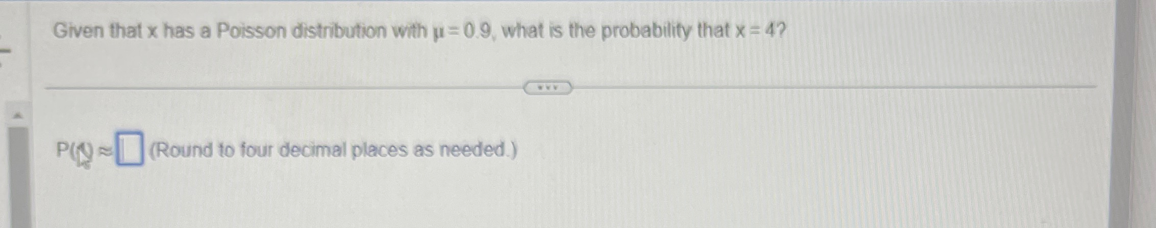 Solved Given that x ﻿has a Poisson distribution with μ=0.9, | Chegg.com