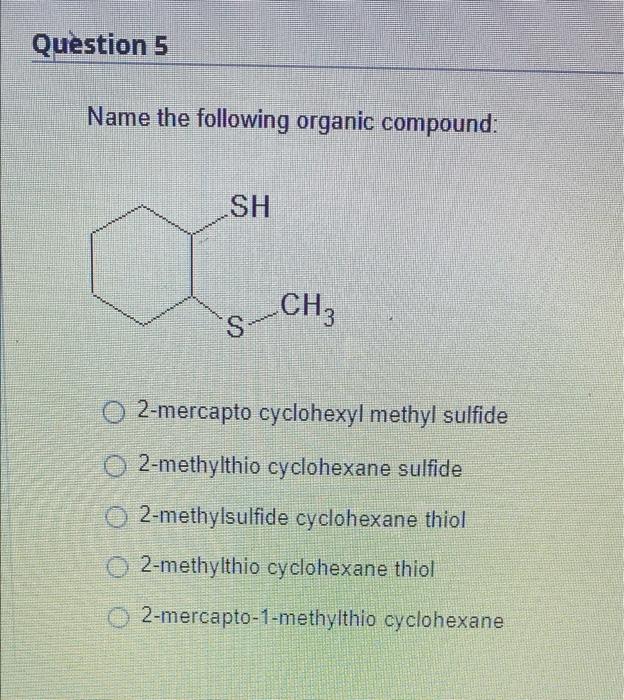 Solved Question 5 Name the following organic compound: SH | Chegg.com