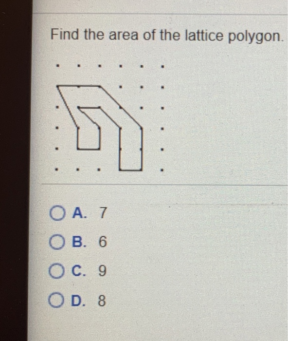 Solved Find the area of the lattice polygon. O A. 7 OB. 6 O | Chegg.com