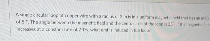 Solved A single circular loop of copper wire with a radius | Chegg.com