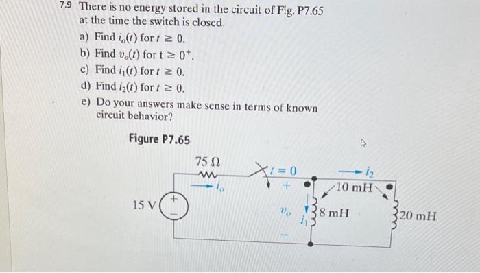Solved 7.9 There is no energy stored in the circuit of Fig. | Chegg.com