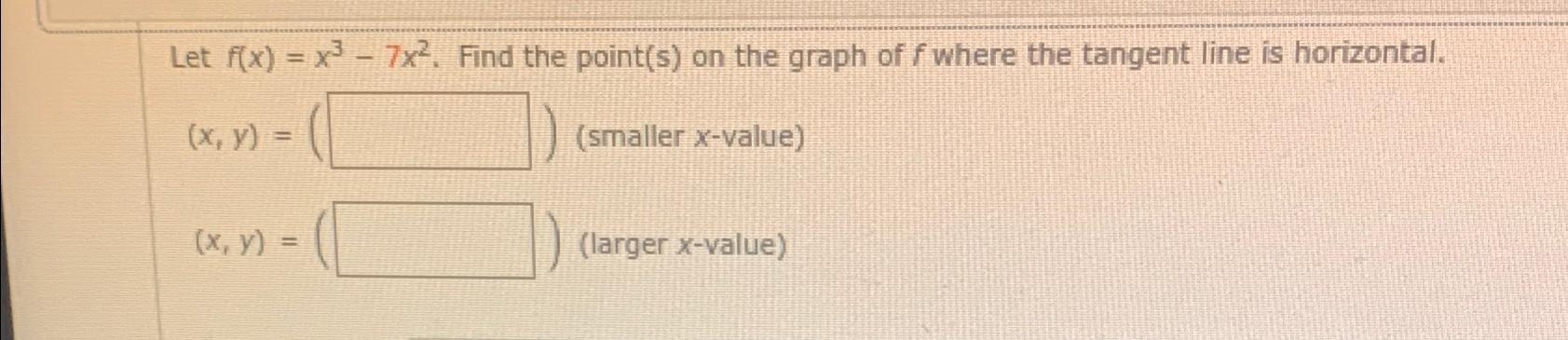 Solved Let f(x)=x3-7x2. ﻿Find the point(s) ﻿on the graph of | Chegg.com
