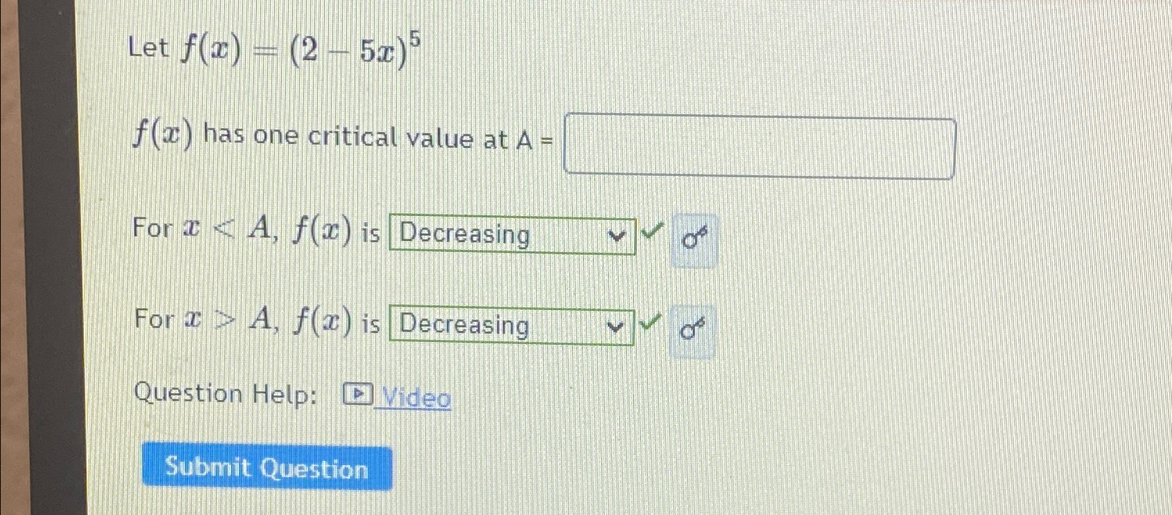 Solved Let f(x)=(2-5x)5f(x) ﻿has one critical value at A=For | Chegg.com