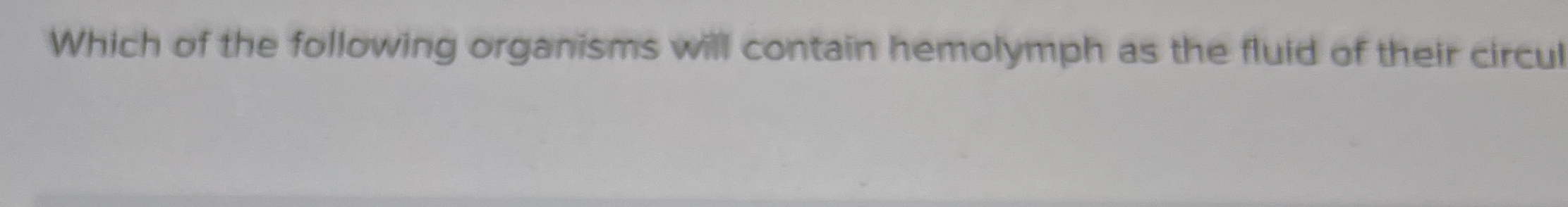 Solved Which of the following organisms will contain | Chegg.com