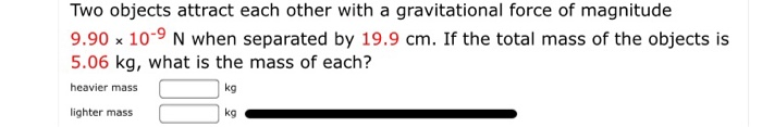 Solved Two objects attract each other with a gravitational | Chegg.com