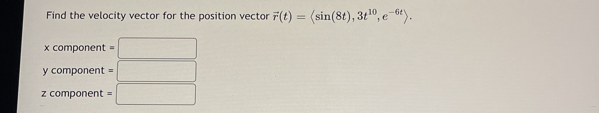Solved Find the velocity vector for the position vector | Chegg.com