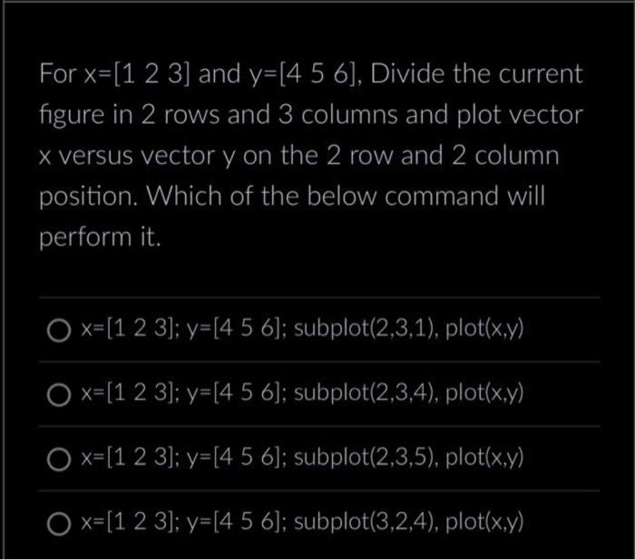 Solved For x=[123] and y=[456], Divide the current figure in | Chegg.com