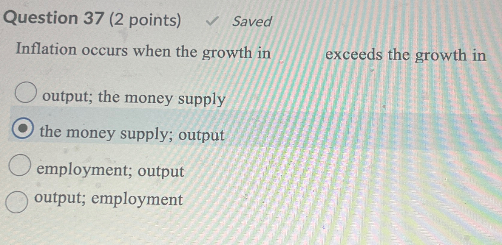 Solved Question 37 (2 points) SavedInflation occurs when | Chegg.com Solved Question 37 (2 points) SavedInflation occurs when | Chegg.com