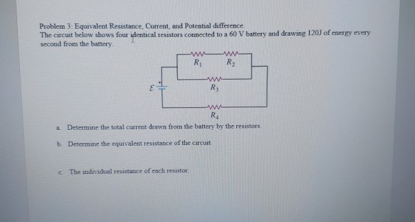 Solved Problem 3. Equivalent Resistance, Current, and | Chegg.com