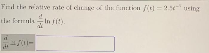Solved Find the relative rate of change of the function | Chegg.com