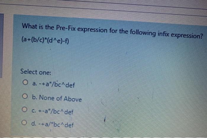 Solved What is the Pre-Fix expression for the following | Chegg.com ...